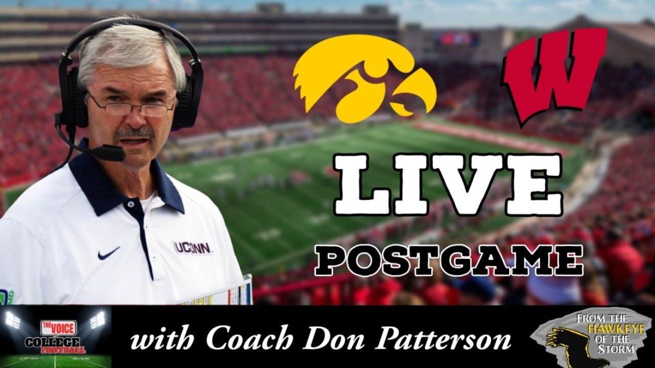 IOWA - WISCONSIN LIVE POSTGAME with Coach Don Patterson / Iowa Hawkeyes ...