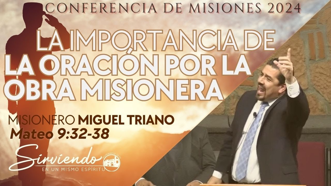 La importancia de la oración por la obra misionera. Miguel Triano ...