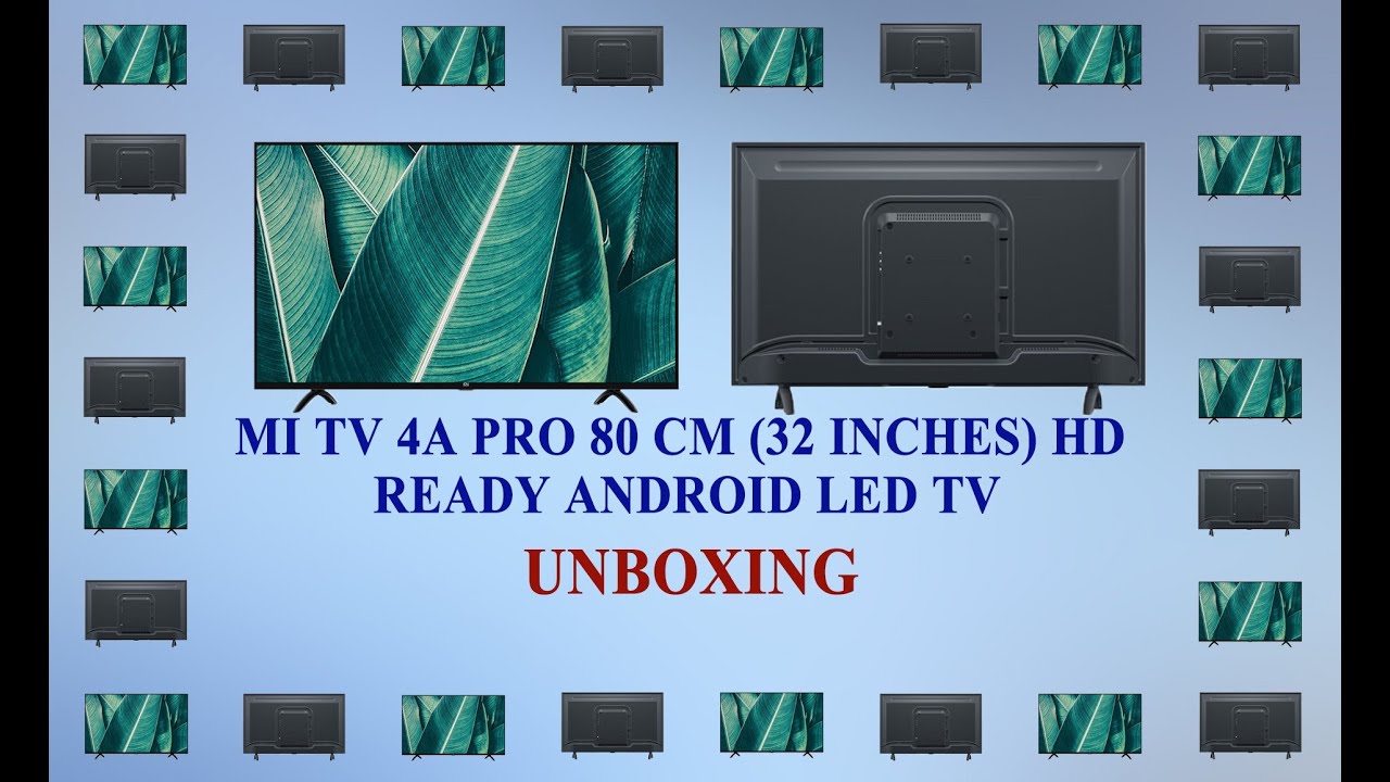 MI TV 4A PRO 32 INCH UNBOXING | Mi TV 4A PRO 80 cm (32 inches) HD Ready ...