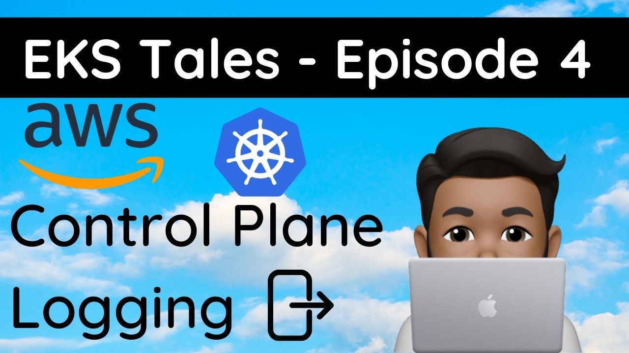 EKS Tales - Episode 4: Amazon #EKS Control Plane Logging - YouTube
