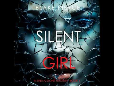 Silent Girl (A Sheila Stone Suspense Thriller—Book One): Digitally narrated using a synthesized