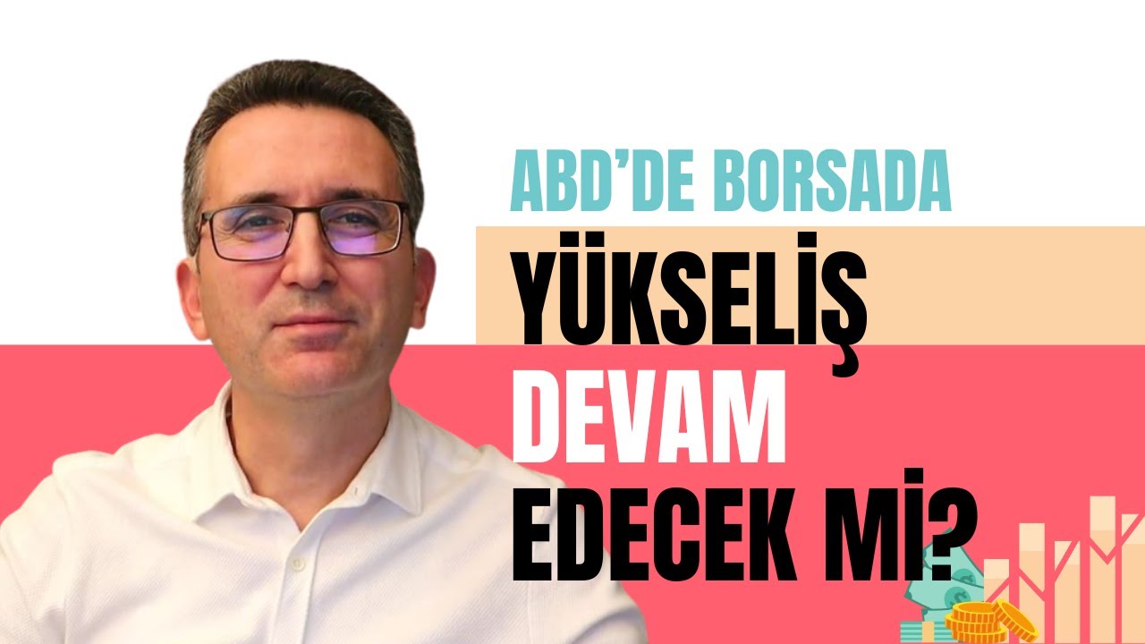 ABD'de Borsada Yükseliş Devam Edecek mi? - YouTube