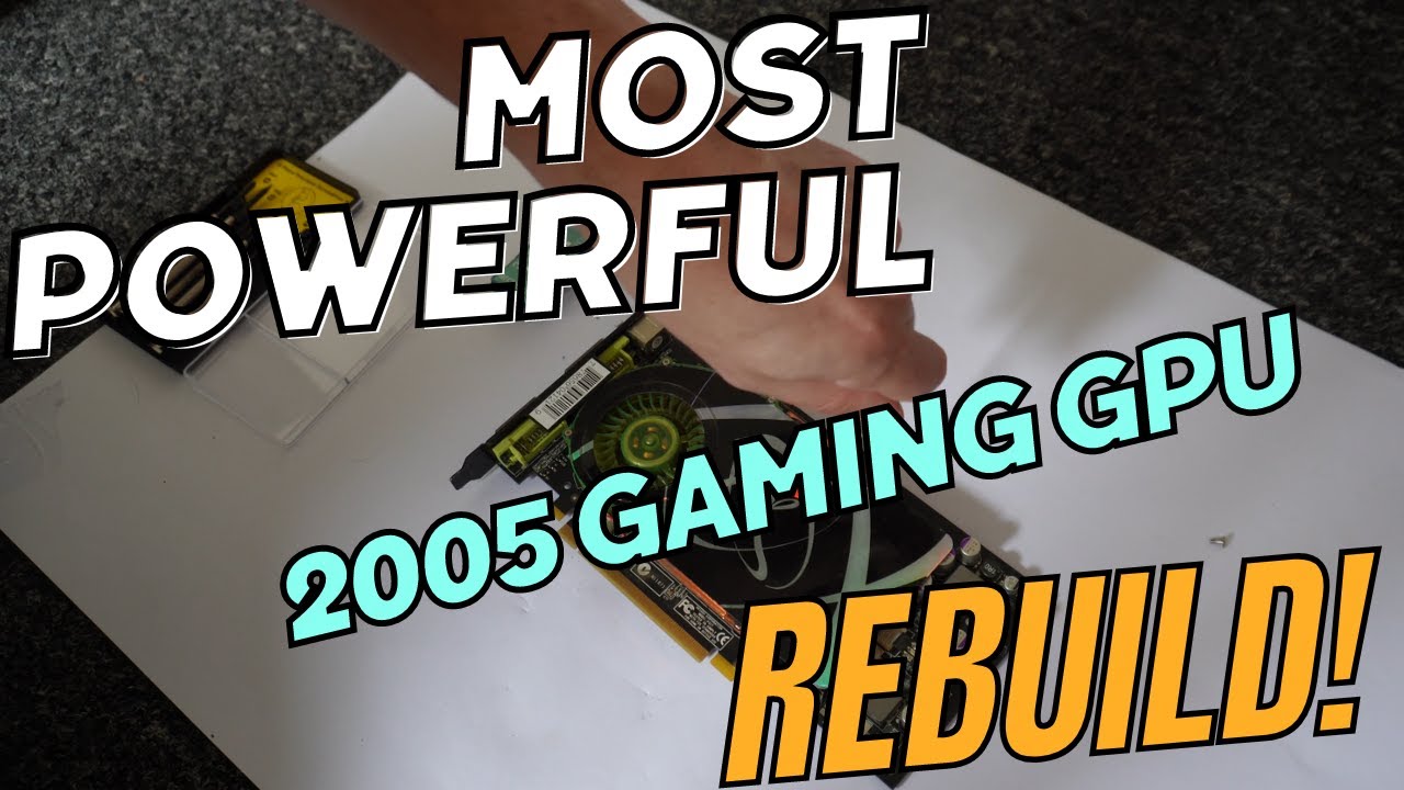 most POWERFUL 2005 gaming PC graphics card - REBUILD + Tested! - YouTube