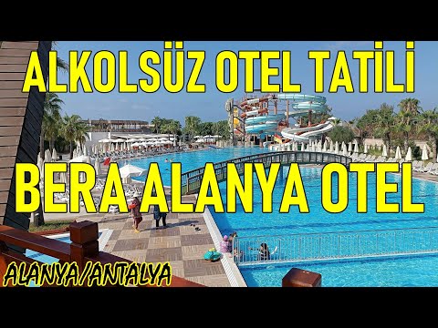 Alkolsüz Otel Tatili | Bera Alanya Otel | Havuz | Deniz | Plaj | Yemekler
