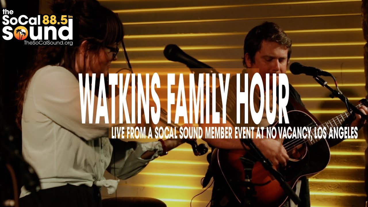 Watkins Family Hour hosted by Andy Chanley || The SoCal Sound live from ...