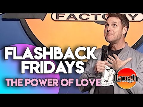 Flashback Fridays | The Power of Love | Laugh Factory Stand Up Comedy