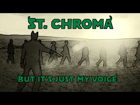St. Chroma But It's Just My Voice [REMASTERED] - YouTube