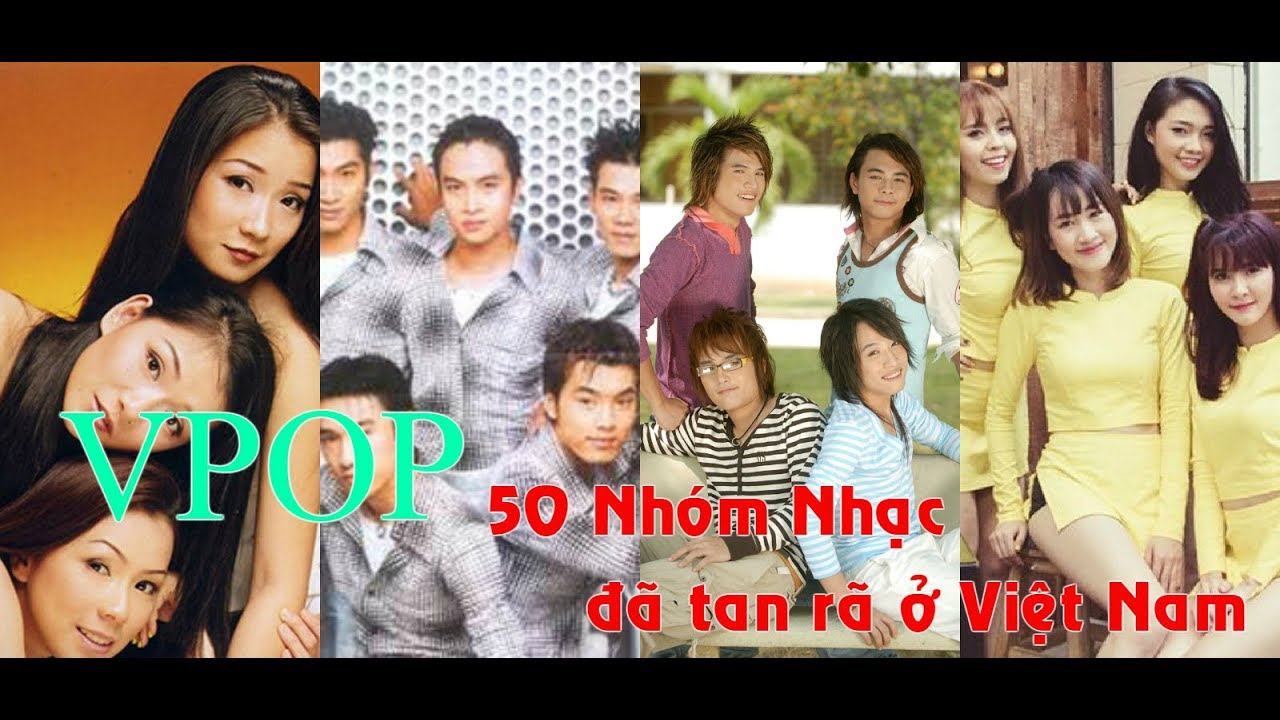Các 50 Nhóm Nhạc VPOP Đã Tan Rã năm 1988 - 2019 | Disband Vpop Groups ...
