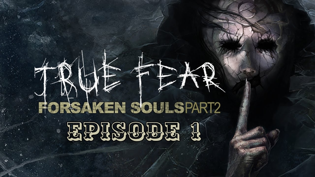 True Fear Forsaken Souls Part 2 ПРИБЫТИЕ В ДАРК ФОЛЗ !! ЭПИЗОД 1 ...
