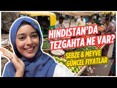 Hindistan Pazarlarında Tezgahta Ne Var? (Güncel Fiyatlar)