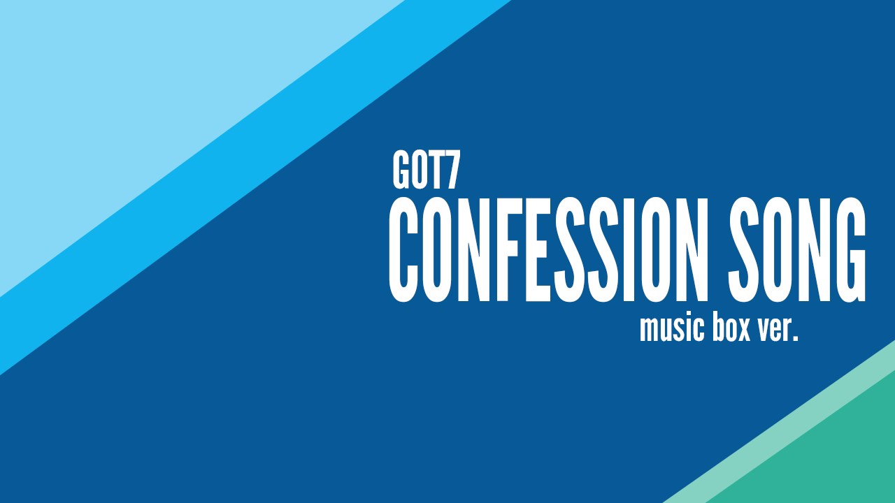 GOT7 - 고백송 (Confession Song) - Music Box Version - YouTube