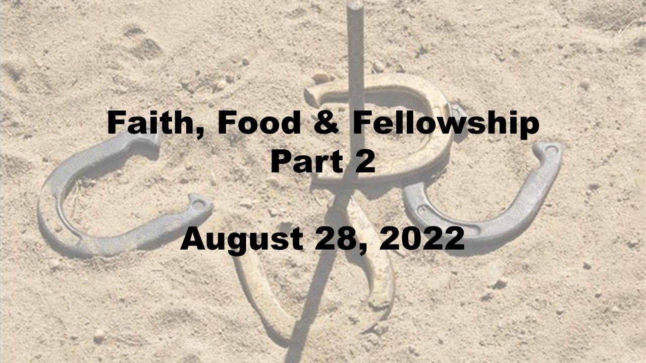 Faith, Food & Fellowship, Part 2 - YouTube