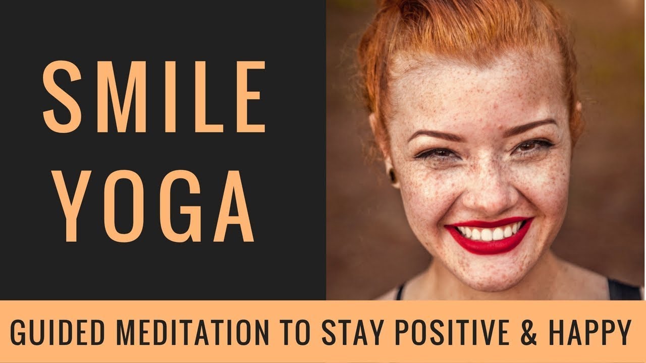 Smile Yoga: Guided Meditation to Stay Positive & Happy - YouTube