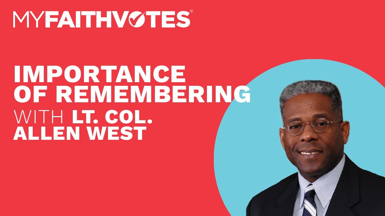 Importance of Remembering (with Allen West) - YouTube