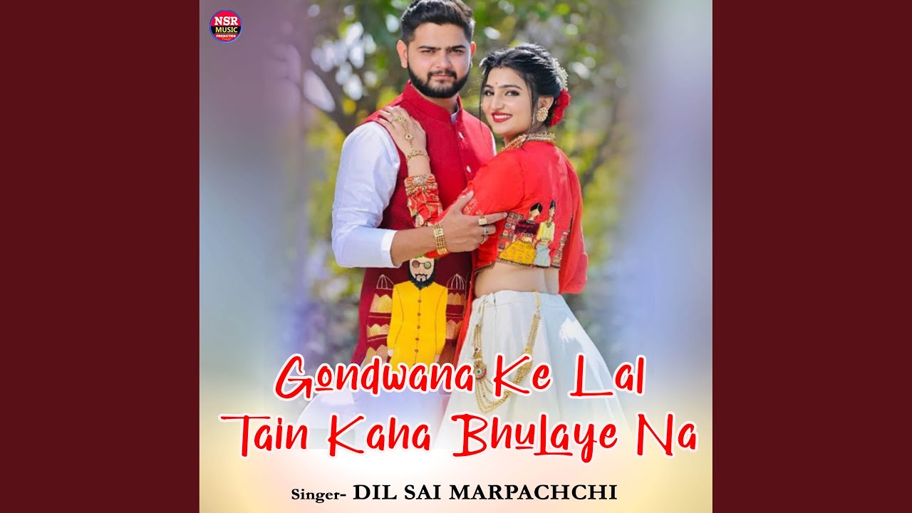 Gondwana Ke Lal Tain Kaha Bhulaye Na - YouTube