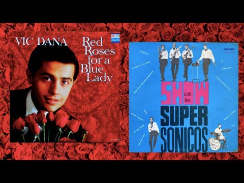 Vic Dana Vs Los Supersonicos Rosas Rojas para una Dama Triste