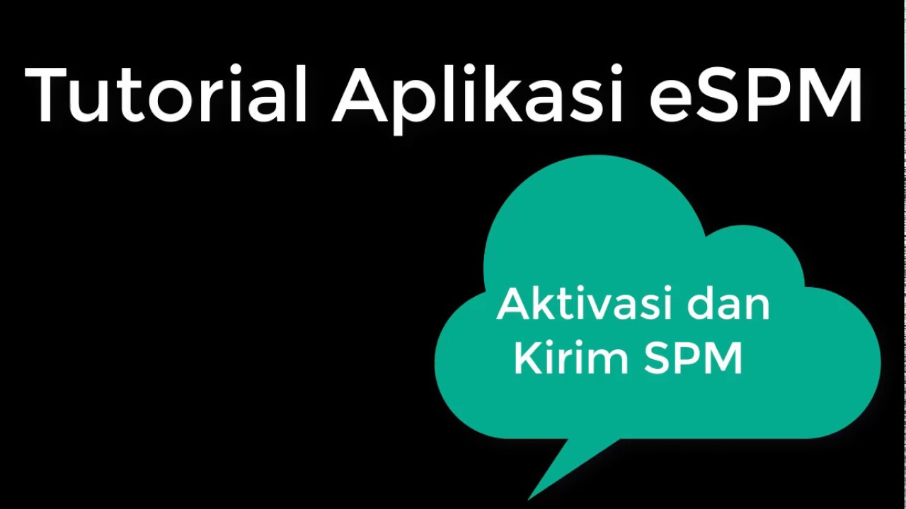 Tutorial Aplikasi E-SPM : Aktivasi dan Kirim SPM - YouTube