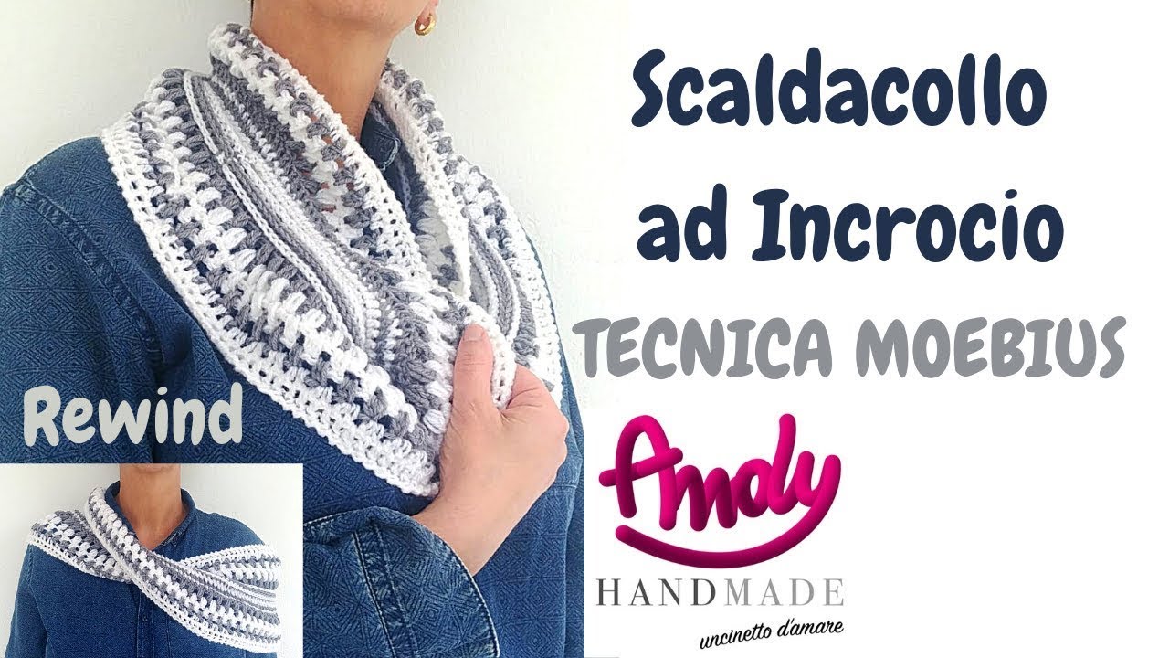 Scaldacollo tecnica Moebius Uncinettoi Andy Handmade Rewind - YouTube