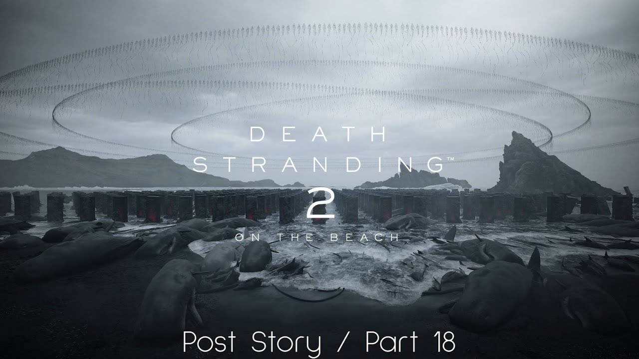 Death Stranding 2: On the Beach - Post Story / Part 18 - YouTube