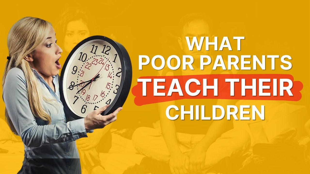10 Things Poor Parents Teach their Children - YouTube