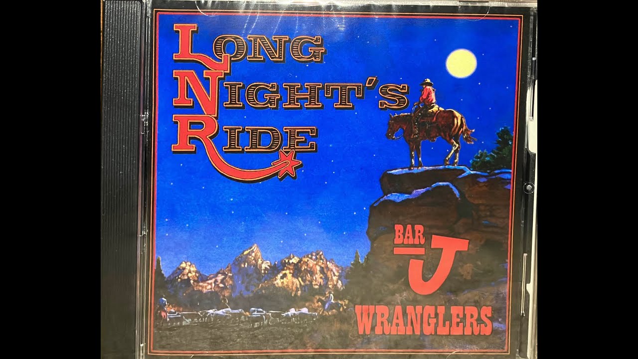 Long Night's Ride - Bar J Wranglers - YouTube