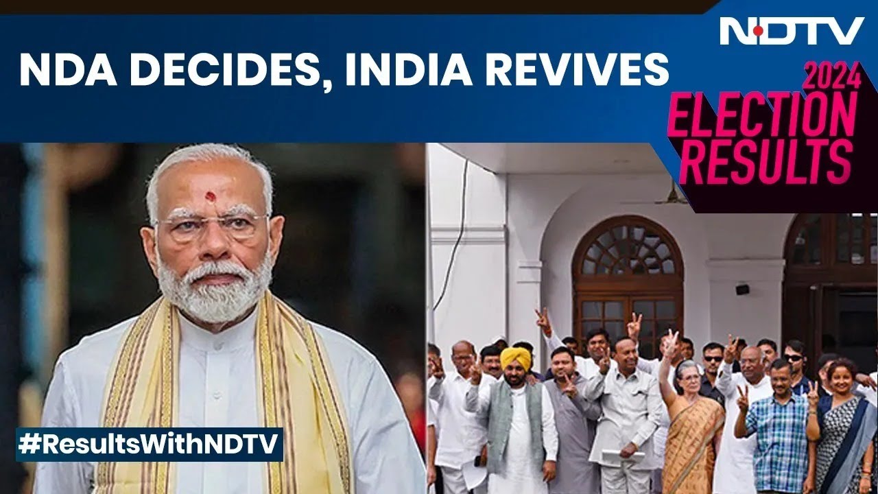 Lok Sabha Election Results 2024: NDA Decides, INDIA Revives - YouTube