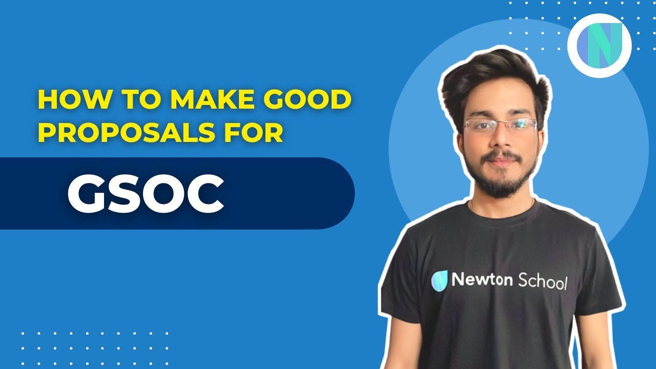 How to make good proposals for GSoC | Newton School - YouTube