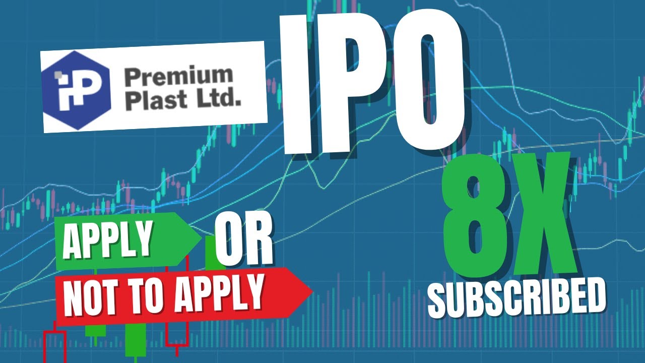 Premium Plast Limited IPO | 8x Subscribed already | Apply or not to Apply ? - YouTube