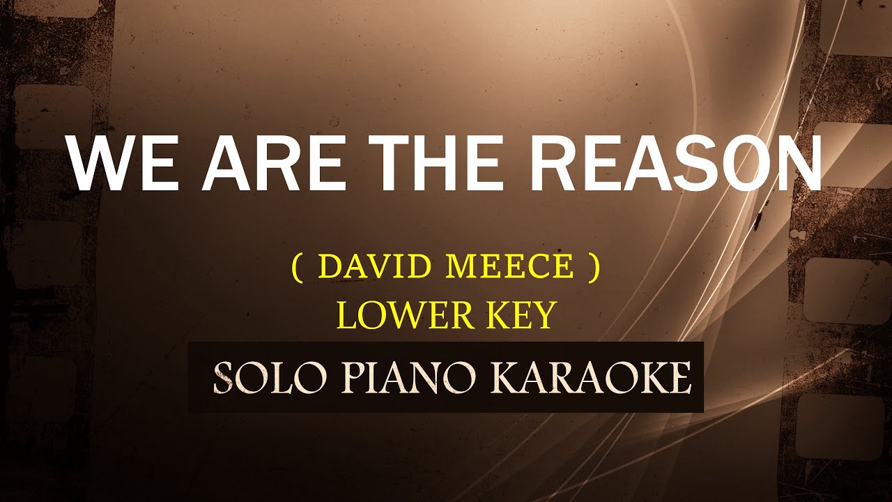 WE ARE THE REASON ( LOWER KEY ) ( DAVID MEECE ) COVER_CY - YouTube