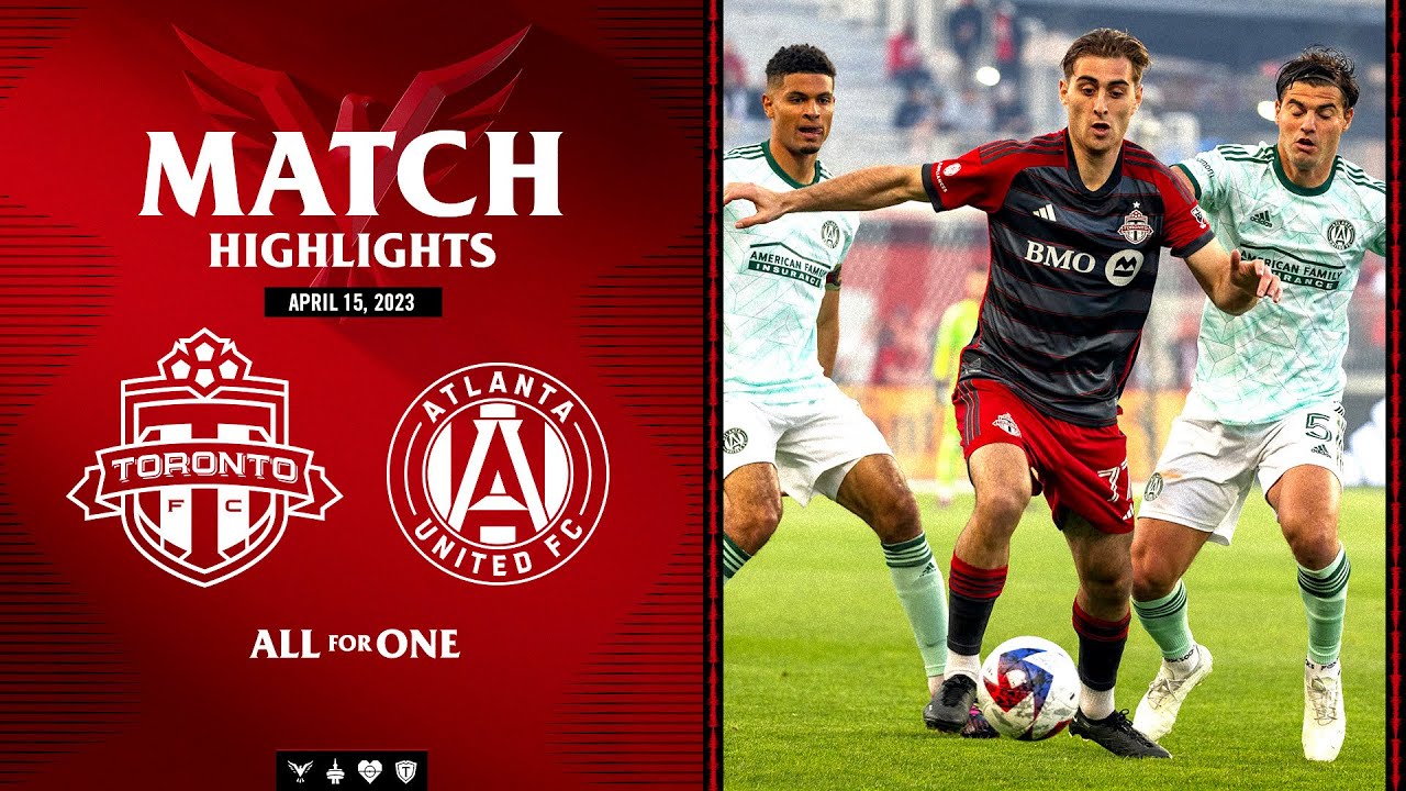 MATCH HIGHLIGHTS: Toronto FC vs. Atlanta United FC | April 15, 2023 ...