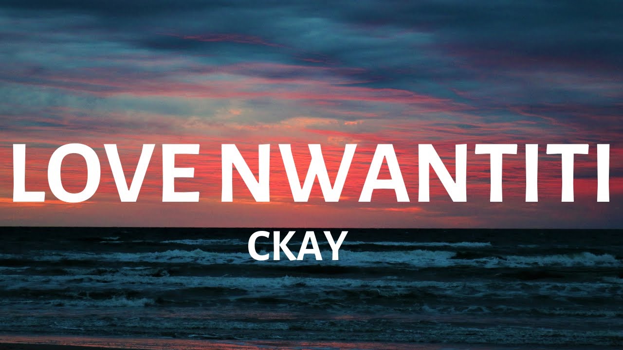 CKay - Love Nwantiti (Ah Ah Ah) (Lyrics) 🎤C Kay - YouTube