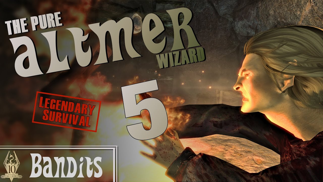 The pure ALTMER wizard - 5 - BANDITS - Skyrim AE Legendary Survival ...