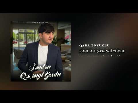 Qara Tovuzlu - Səndən Qəşəngi Yoxdur