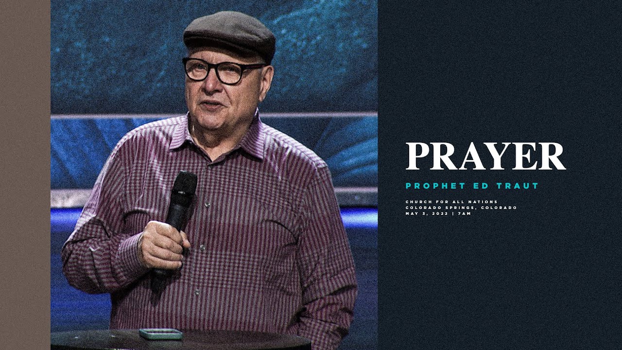 Prayer | Prophet Ed Traut - YouTube