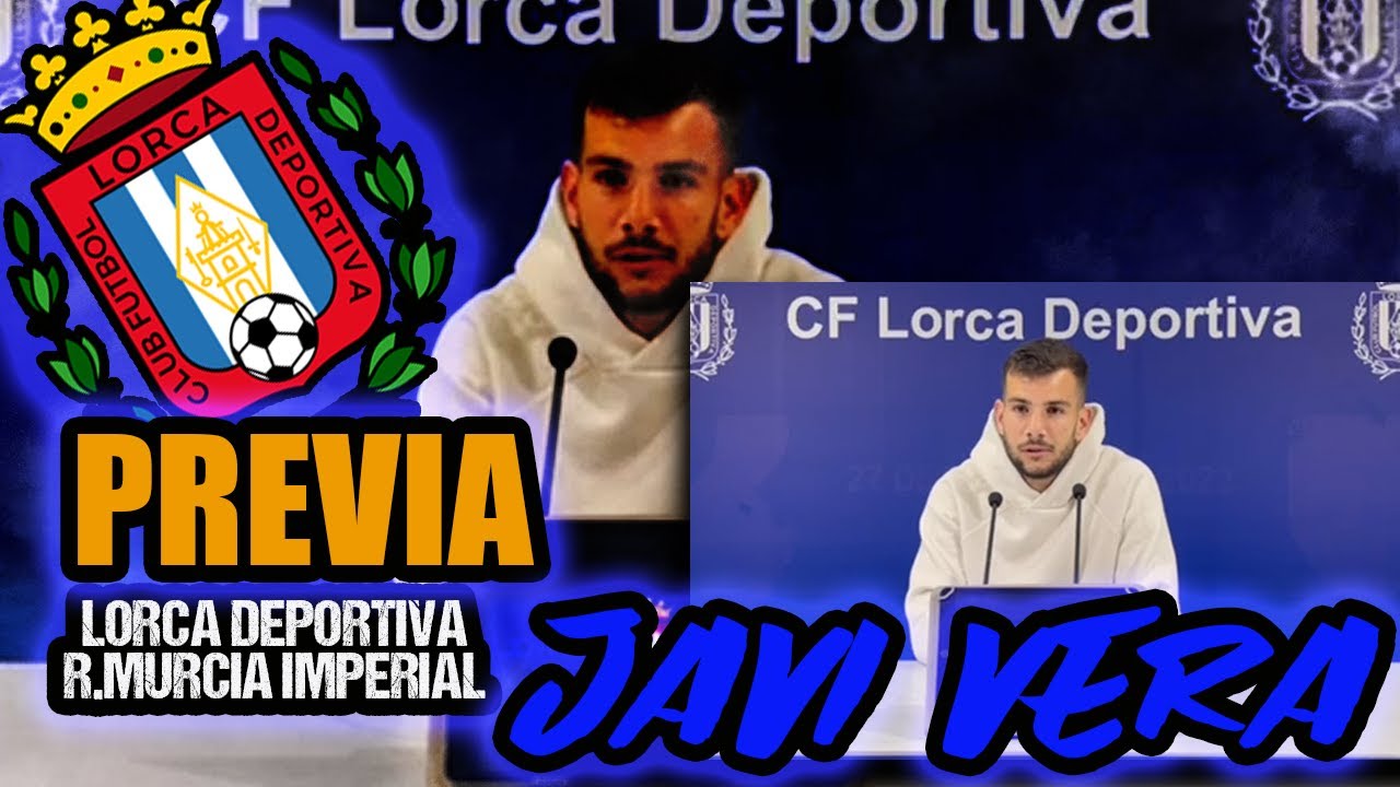 Previa Lorca Deportiva - Imperial Javi Vera - YouTube
