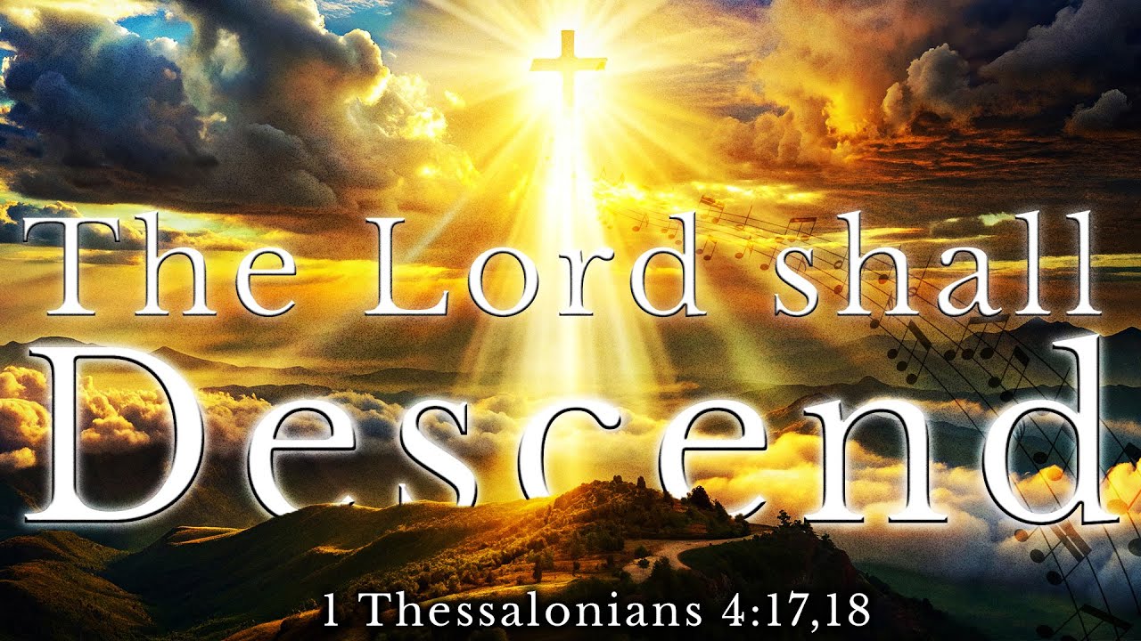 The Lord Shall Descend - Official Music Video (1 Thess 4:16,17) - YouTube