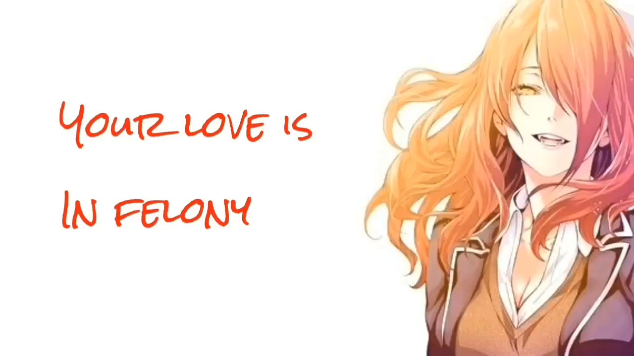 Nightcore-your love is in felony - YouTube