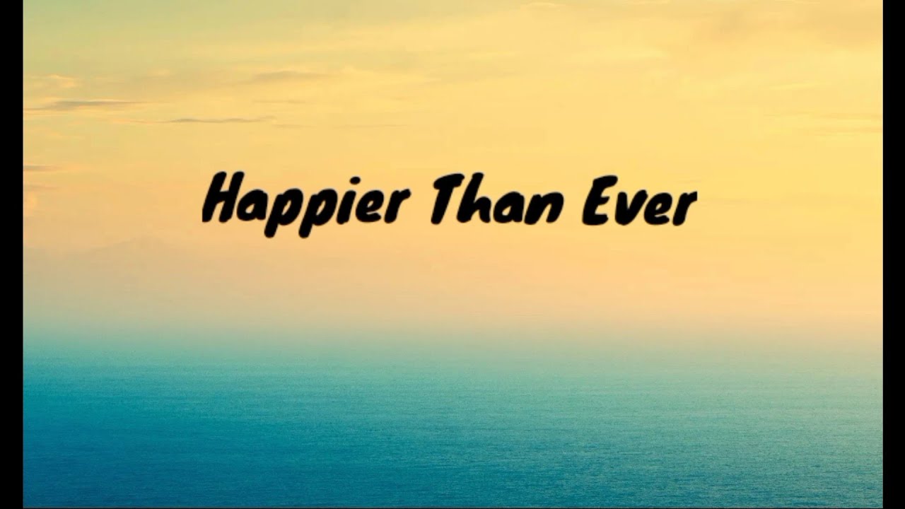 HAPPIER THAN EVER: Billie Eilish (lyrics) - YouTube