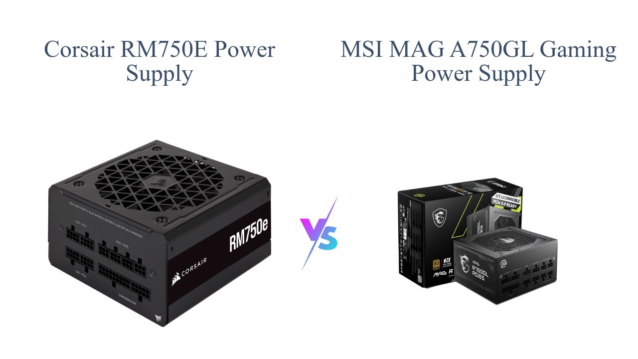 Corsair RM750e vs MSI MAG A750GL 🥇 Which Power Supply is Better? - YouTube
