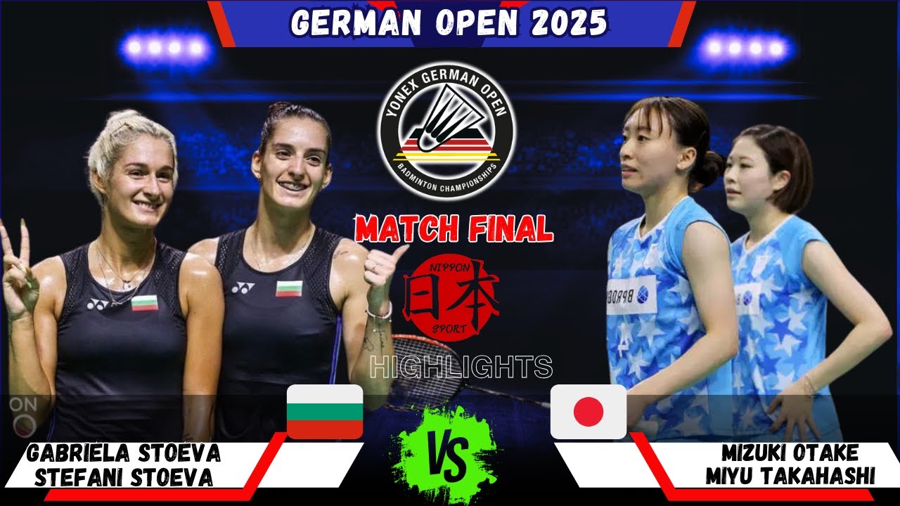 G Stoeva/S Stoeva (BUL) vs Mizuki OTAKE/Miyu TAKAHASHI (JPN) | German Open 2025 Badminton - YouTube