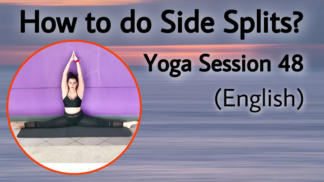 How to do Side Splits? - Part 2 | Session 48 (English) | Yoga With ...