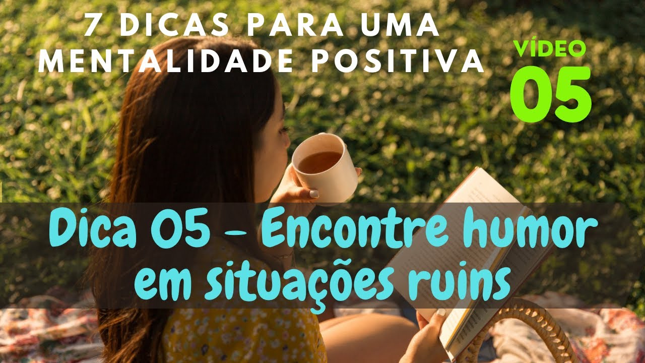Dica 05 - Encontre humor em situações ruins - YouTube