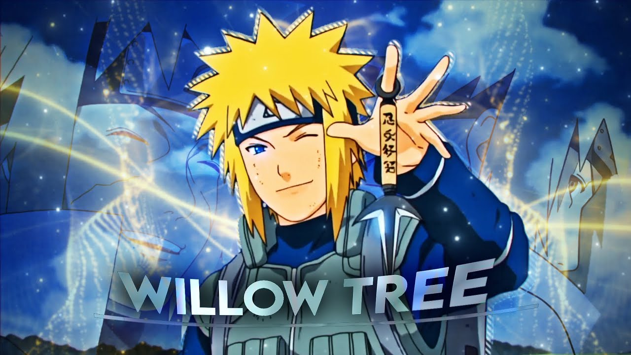 Minato - Willow Tree [ Edit/AMV]! *Script Rotate*📱 - YouTube