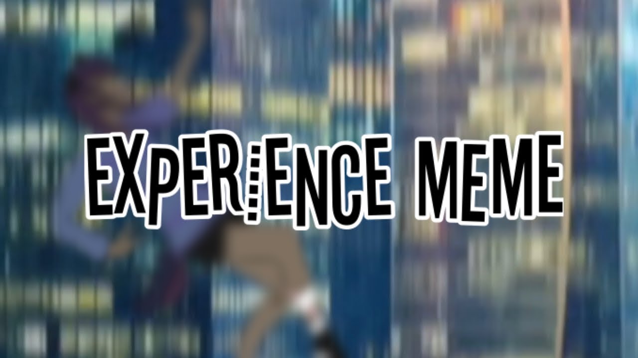 // Experience meme~ 🥺 // Original? // - YouTube