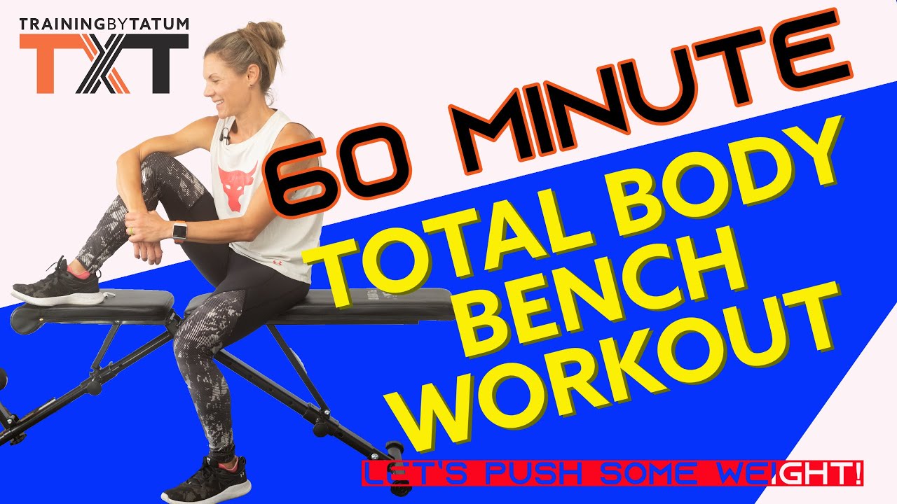 💪 60 Minute Total Body Bench Workout 👊 | Let's Push Some Weight 🦵 - YouTube