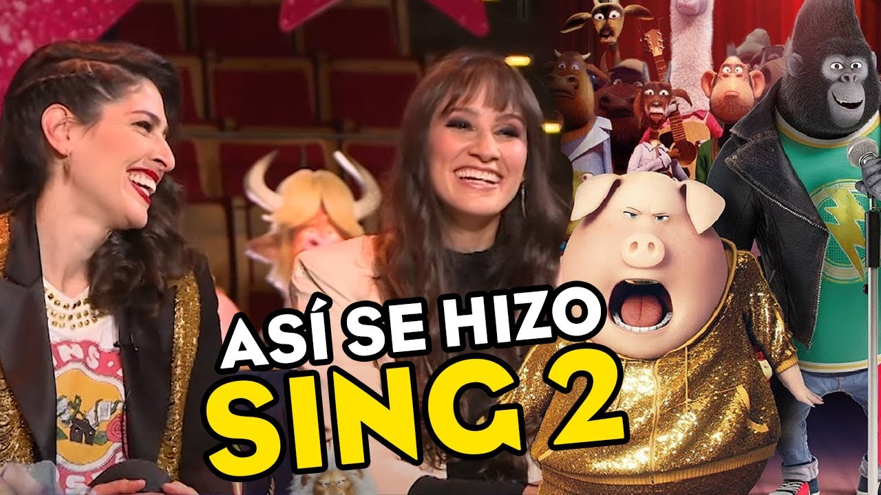 Así se hizo la segunda parte de 'Sing': su elenco de voces y ...