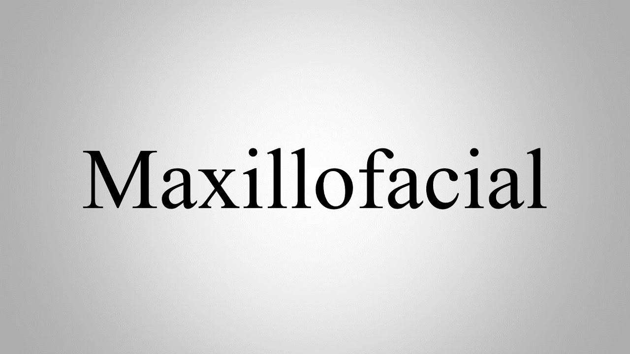 Learn How To Pronounce Maxillofacial - YouTube