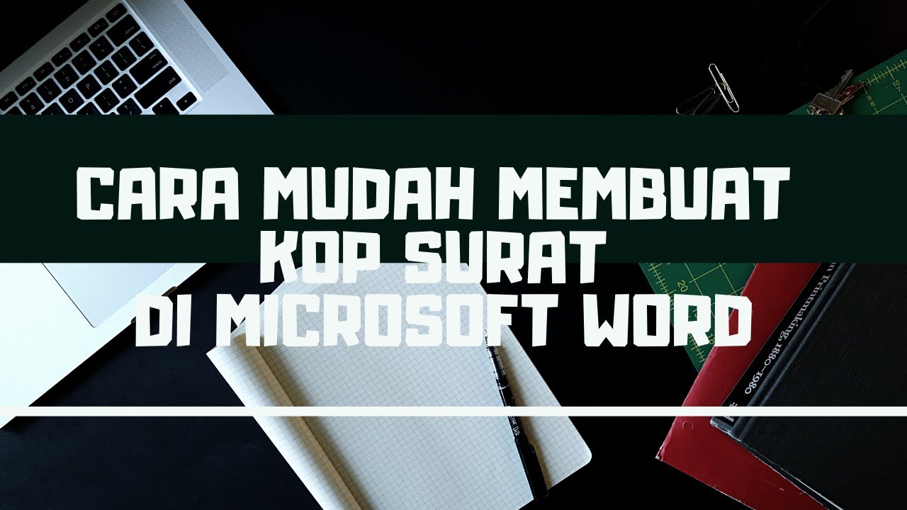 Cara Mudah Membuat Kop Surat Berlogo Yang Baik dan Benar di Word - YouTube