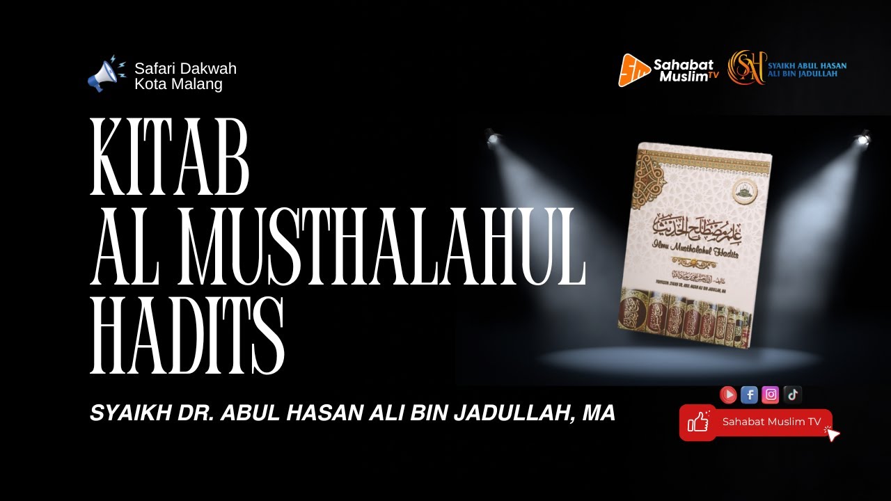 [LIVE SAFDAH KOTA MALANG] KITAB MUSTHALAHUL HADITS #5 - SYAIKH DR. ABUL ...