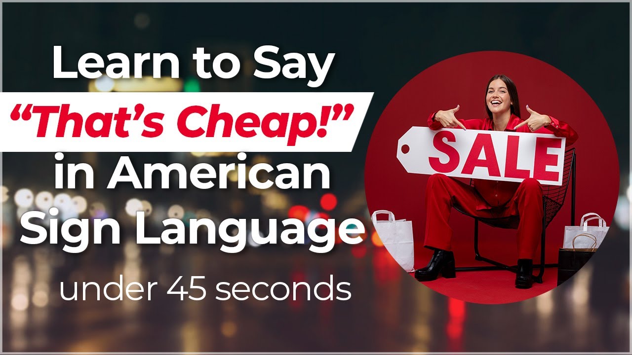 Signing in Seconds: Learn how to say 'THAT'S CHEAP' in ASL! LESS THAN ...